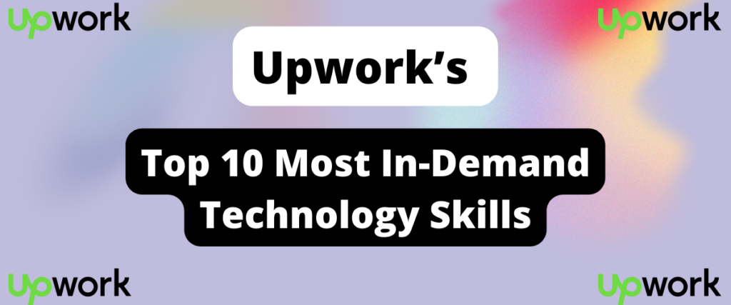 Upwork's Releases Top 10 Most In-Demand Skills For Technology In 2022